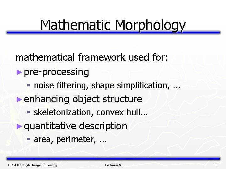 Digital Image Processing CP7008 Lecture 09 Morphological Image