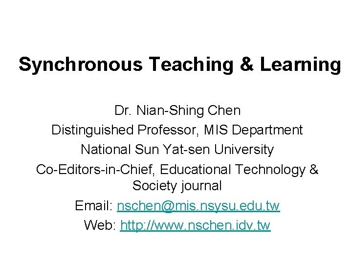 Synchronous Teaching Learning Dr NianShing Chen Distinguished Professor