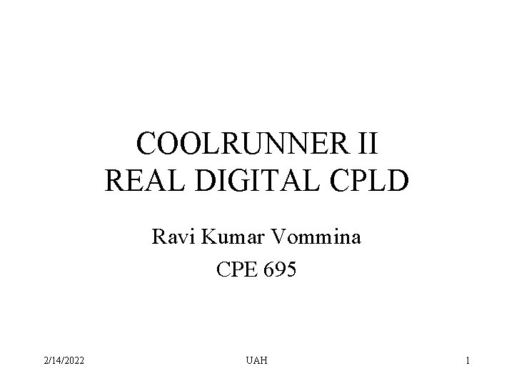 COOLRUNNER II REAL DIGITAL CPLD Ravi Kumar Vommina