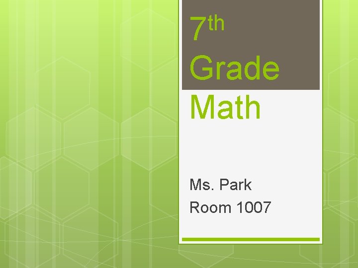 th 7 Grade Math Ms Park Room 1007