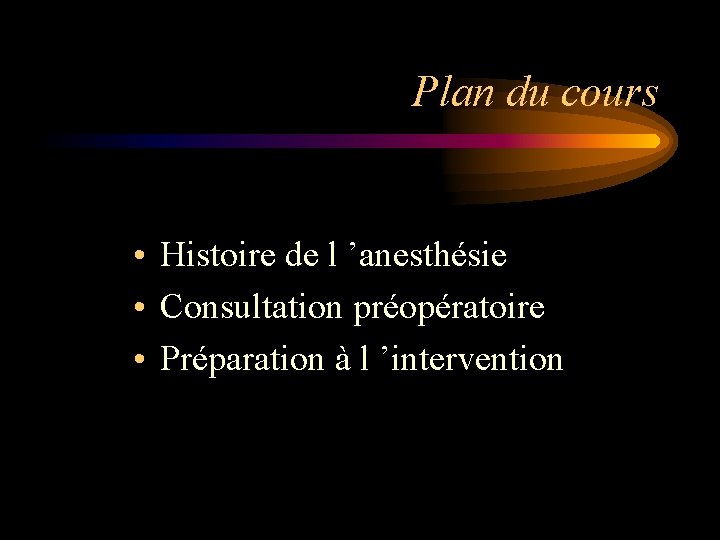 Plan du cours Histoire de l anesthsie Consultation