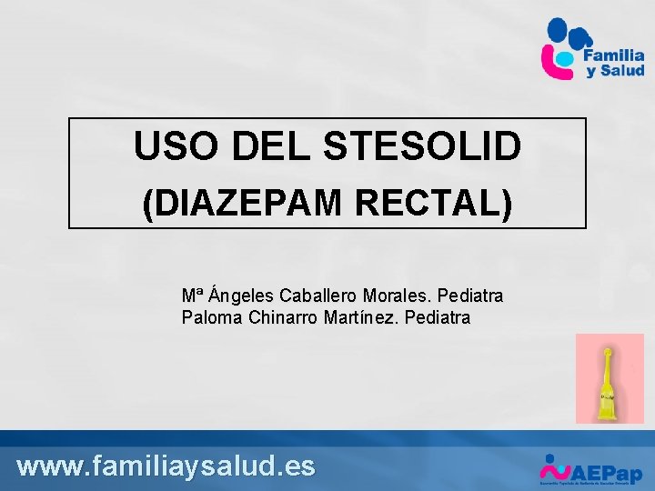 USO DEL STESOLID DIAZEPAM RECTAL M ngeles Caballero