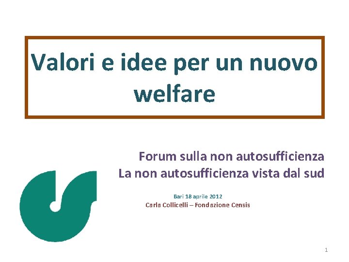 Valori e idee per un nuovo welfare Forum