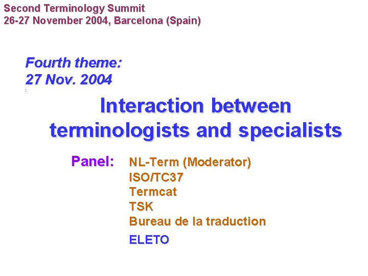 Second Terminology Summit 26 27 November 2004 Barcelona