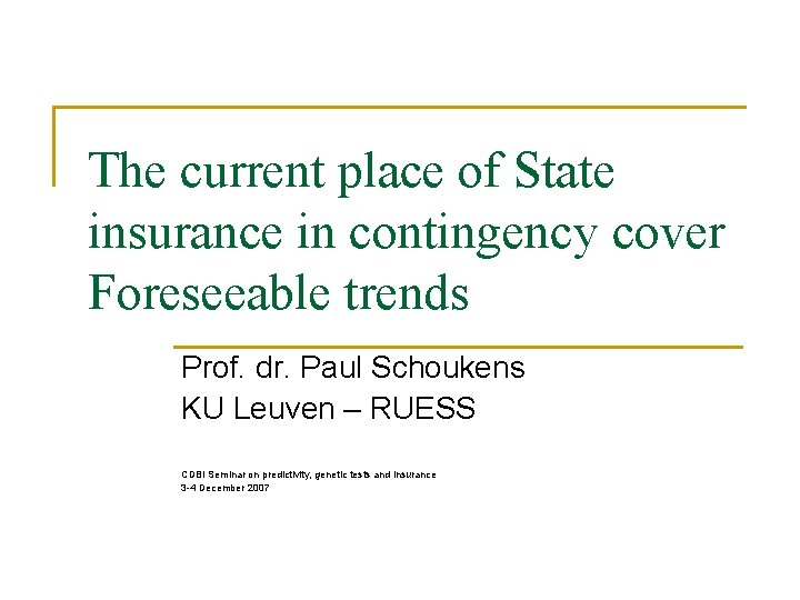 The current place of State insurance in contingency