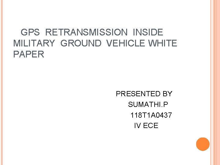 GPS RETRANSMISSION INSIDE MILITARY GROUND VEHICLE WHITE PAPER