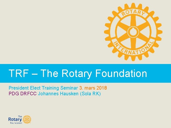 TRF The Rotary Foundation President Elect Training Seminar