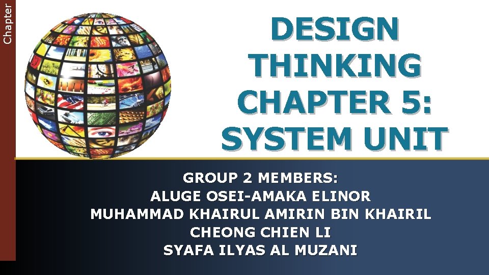 Chapter DESIGN THINKING CHAPTER 5 SYSTEM UNIT GROUP
