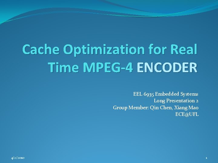 Cache Optimization for Real Time MPEG4 ENCODER EEL