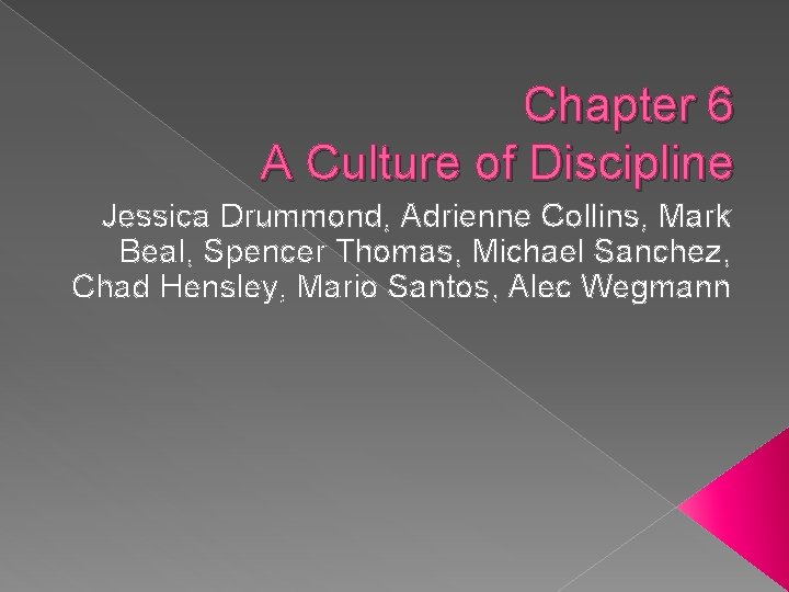 Chapter 6 A Culture of Discipline Jessica Drummond