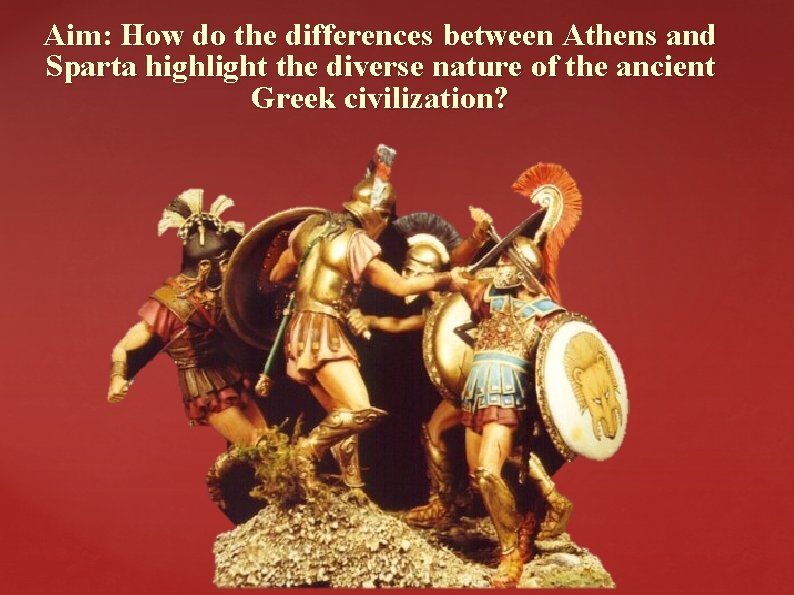 Aim How do the differences between Athens and