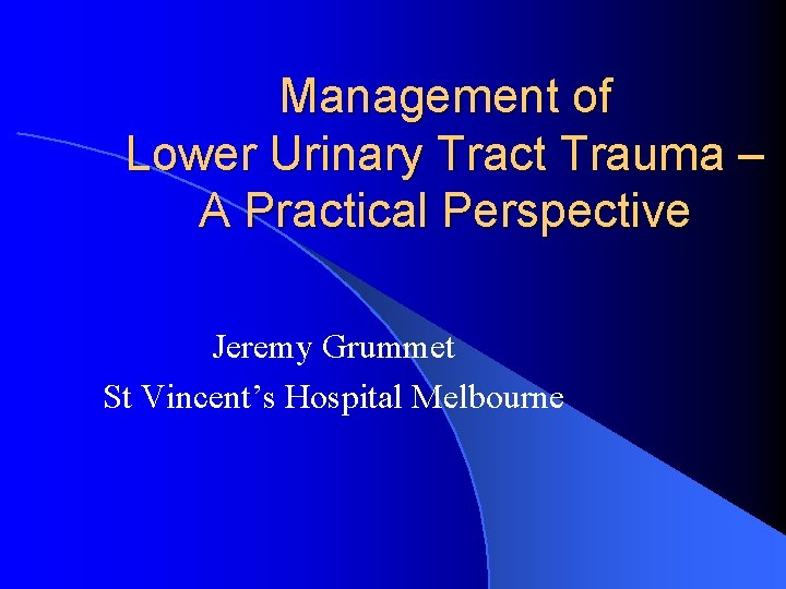 Management of Lower Urinary Tract Trauma A Practical
