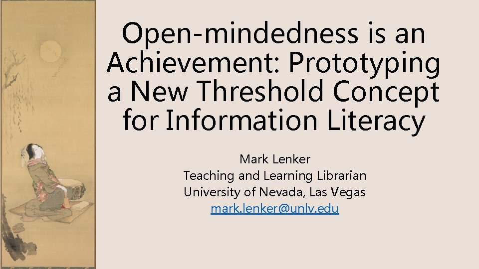 Openmindedness is an Achievement Prototyping a New Threshold