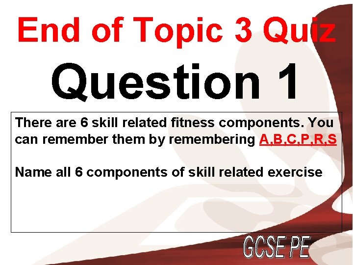 End of Topic 3 Quiz Question 1 There