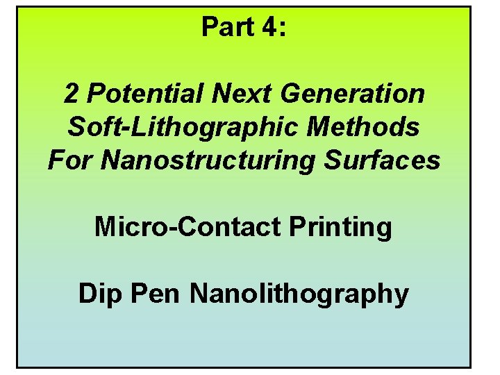 Part 4 2 Potential Next Generation SoftLithographic Methods