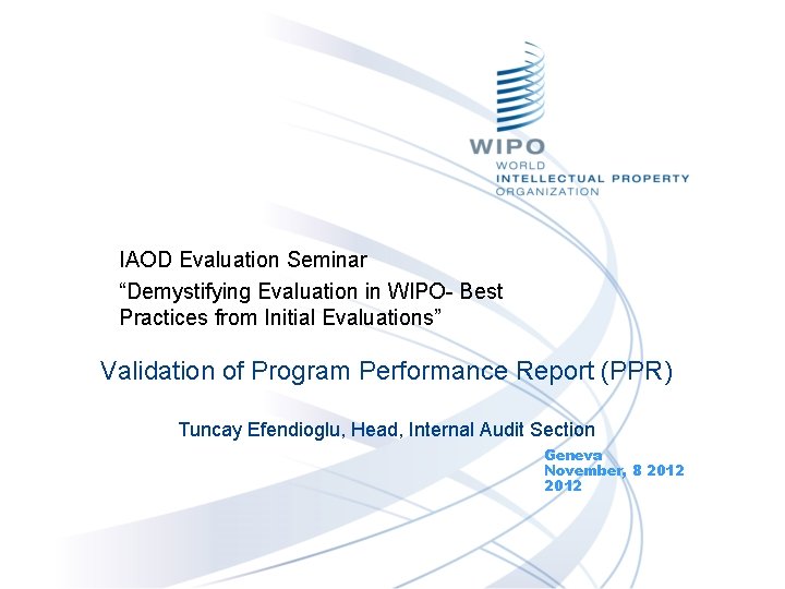 IAOD Evaluation Seminar Demystifying Evaluation in WIPO Best
