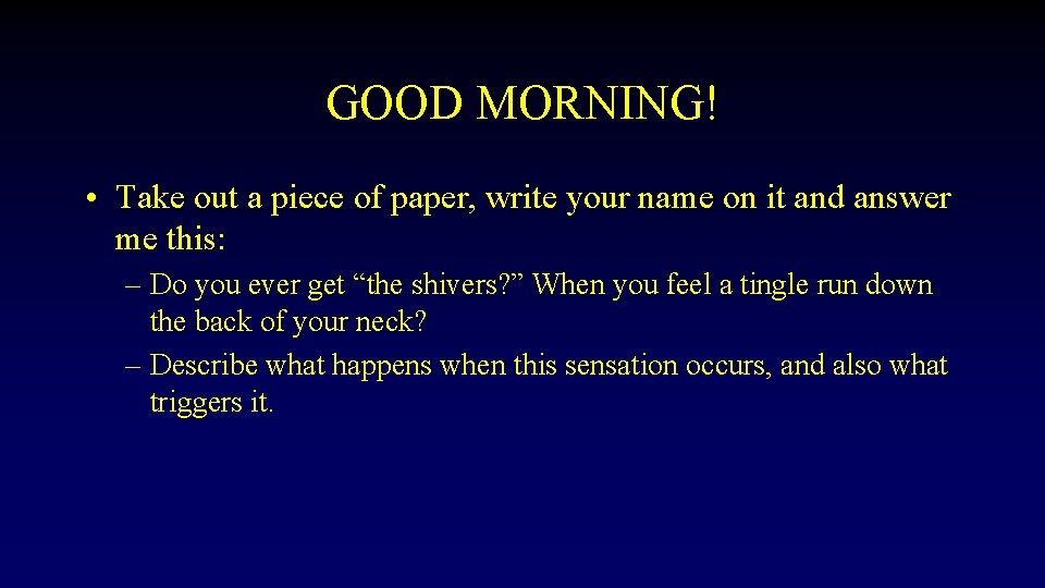 GOOD MORNING Take out a piece of paper