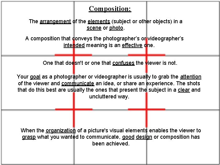 Composition The arrangement of the elements subject or
