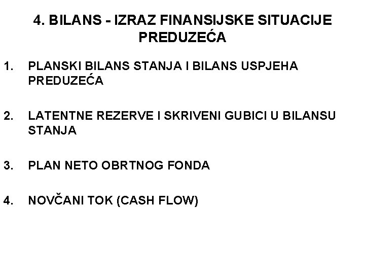 4 BILANS IZRAZ FINANSIJSKE SITUACIJE PREDUZEA 1 PLANSKI
