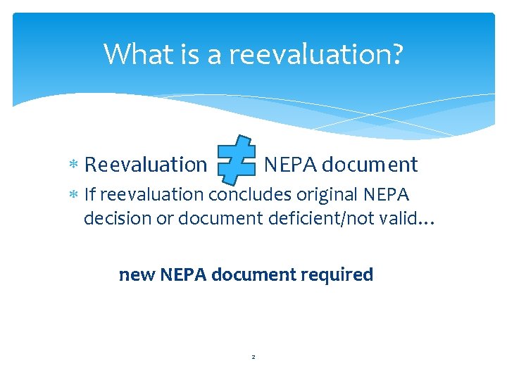 Reevaluations What is a reevaluation Reevaluation NEPA document