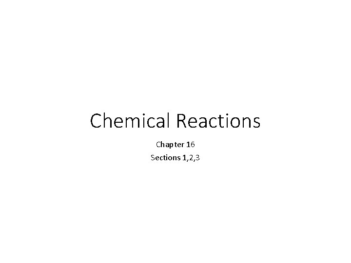 Chemical Reactions Chapter 16 Sections 1 2 3