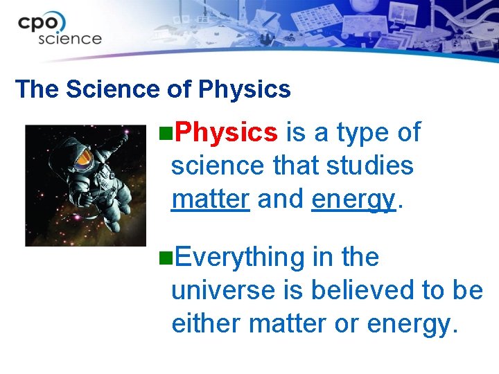The Science of Physics n Physics is a