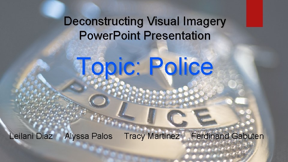 Deconstructing Visual Imagery Power Point Presentation Topic Police