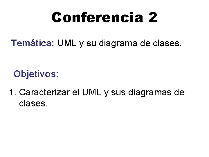 Conferencia 2 Temtica UML y su diagrama de