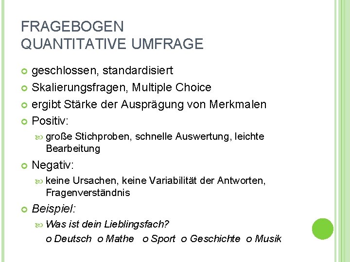 UNTERSUCHUNGSMETHODEN GLIEDERUNG Methoden Unser Fragebogen ...