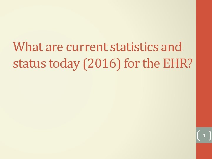 What are current statistics and status today 2016