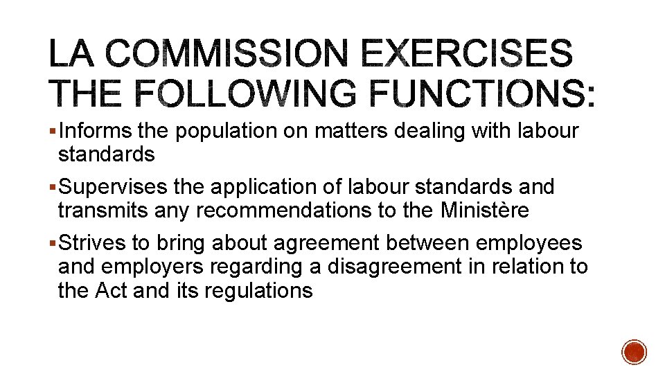 The Act respecting labour standards sets the minimum