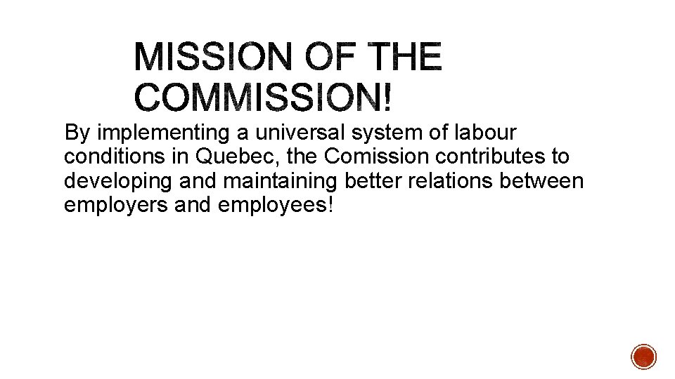 The Act respecting labour standards sets the minimum