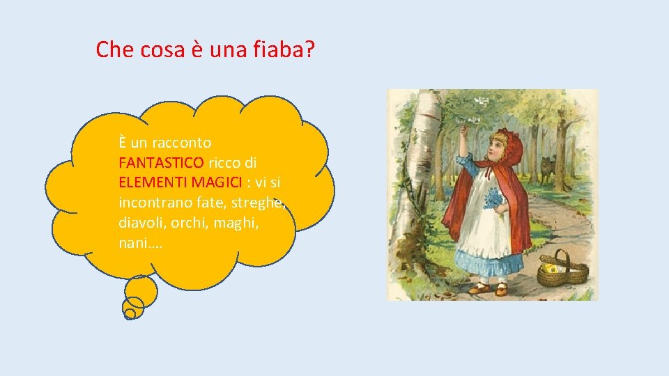 LA FIABA Che cosa una fiaba un racconto