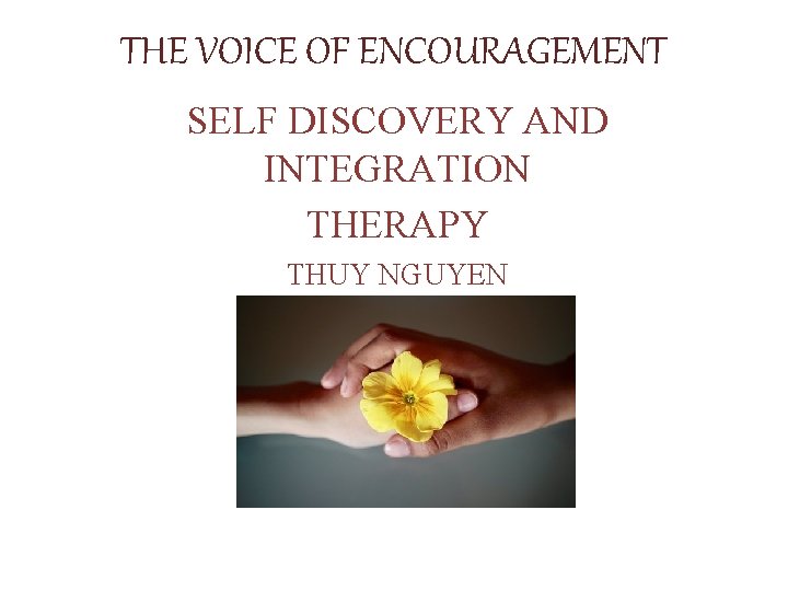 THE VOICE OF ENCOURAGEMENT SELF DISCOVERY AND INTEGRATION