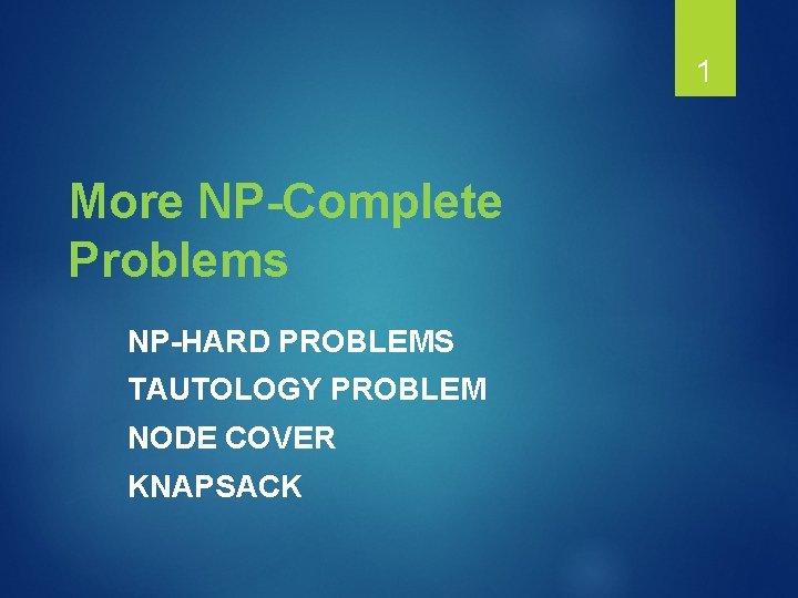 1 More NPComplete Problems NPHARD PROBLEMS TAUTOLOGY PROBLEM