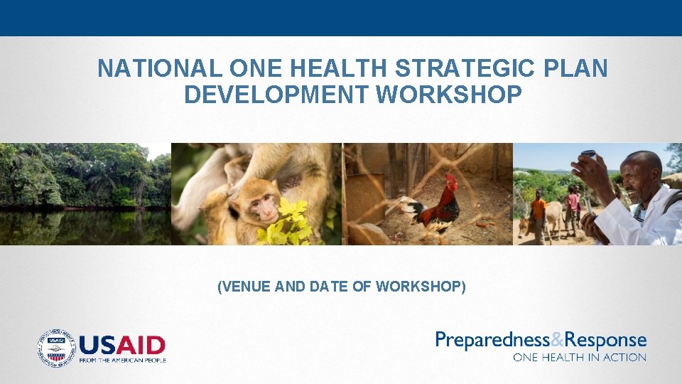NATIONAL ONE HEALTH STRATEGIC PLAN DEVELOPMENT WORKSHOP VENUE
