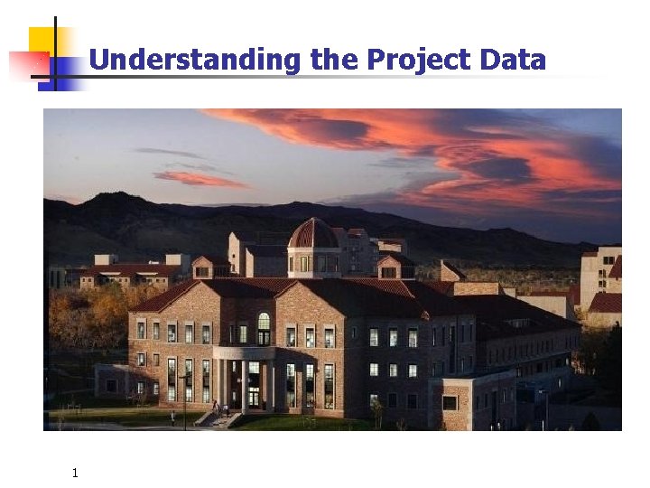 Understanding the Project Data 1 For Wednesday Read