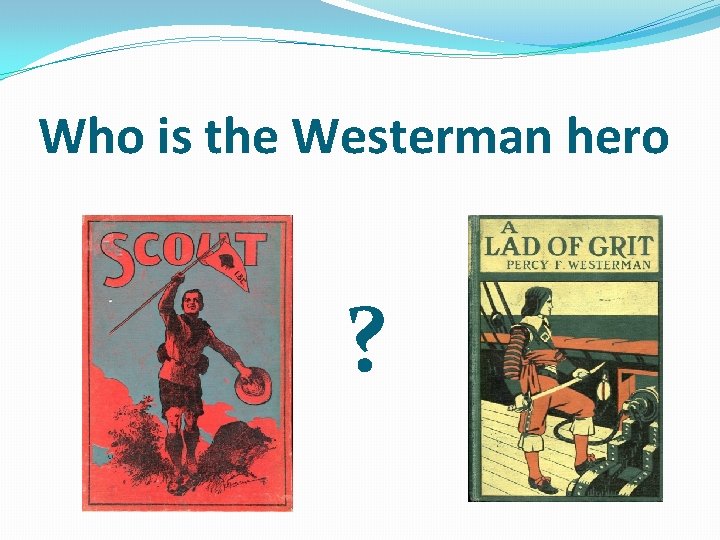 Remember were British Did Percy Westerman Change the