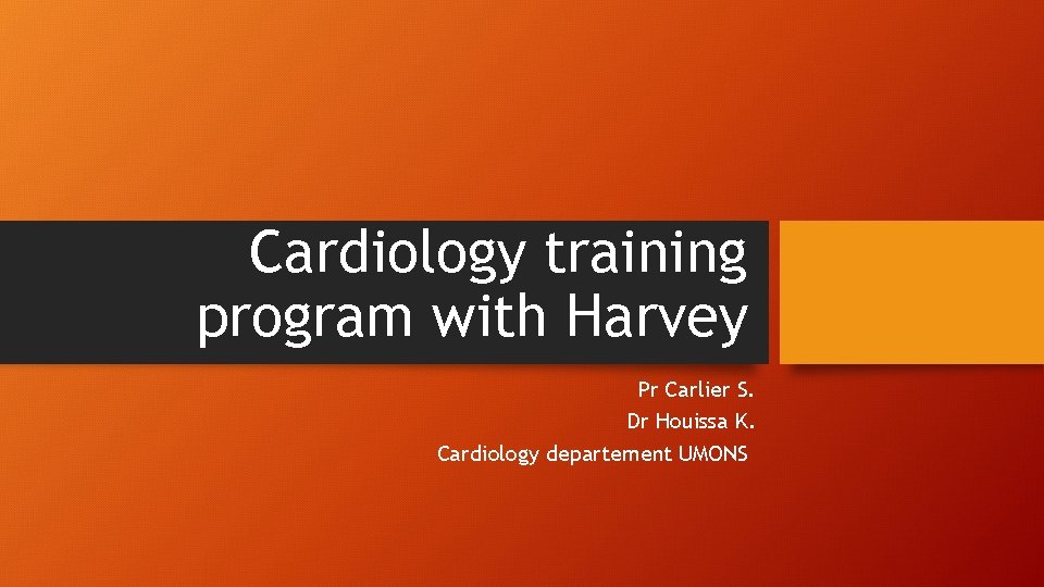Cardiology training program with Harvey Pr Carlier S