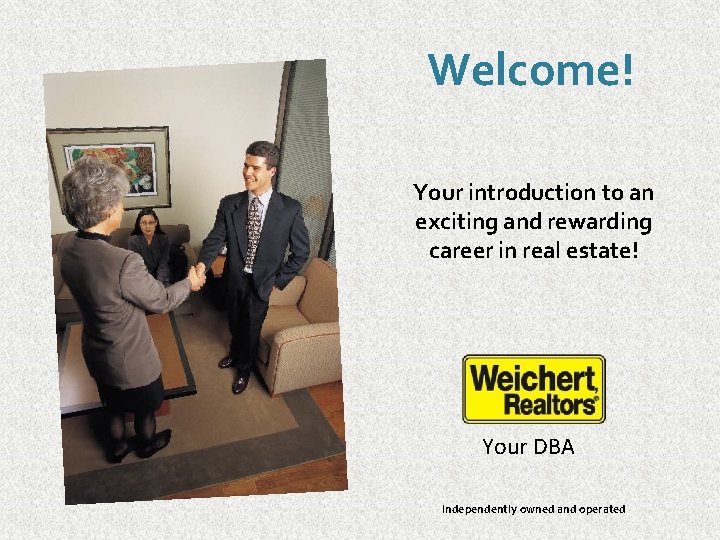 Welcome Your introduction to an exciting and rewarding