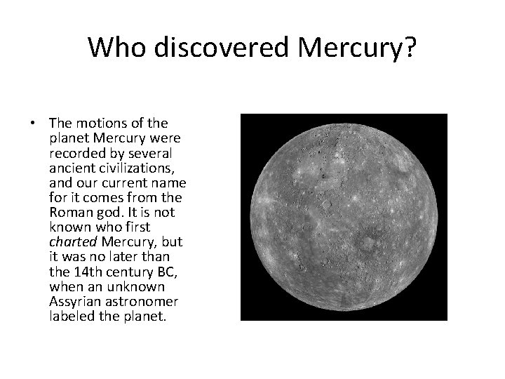 Mercury Astronomers have traditionally used this symbol for