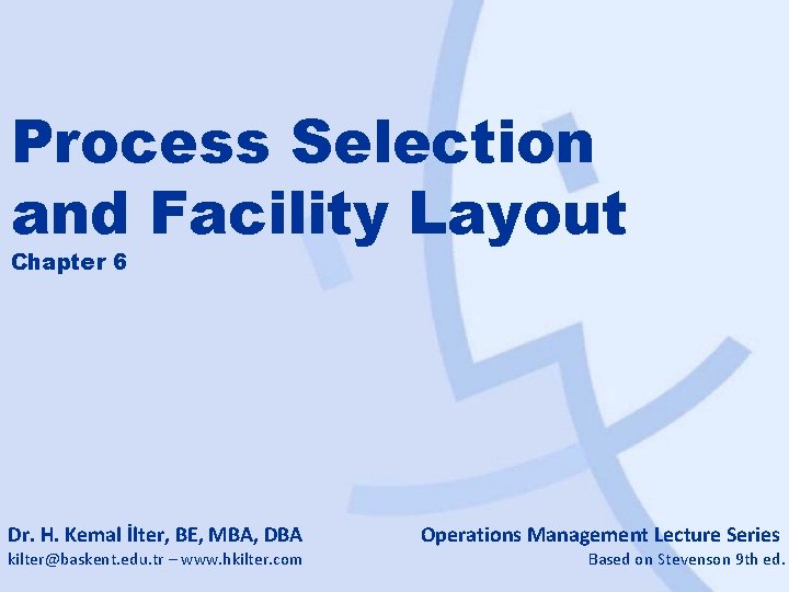 Process Selection and Facility Layout Chapter 6 Dr
