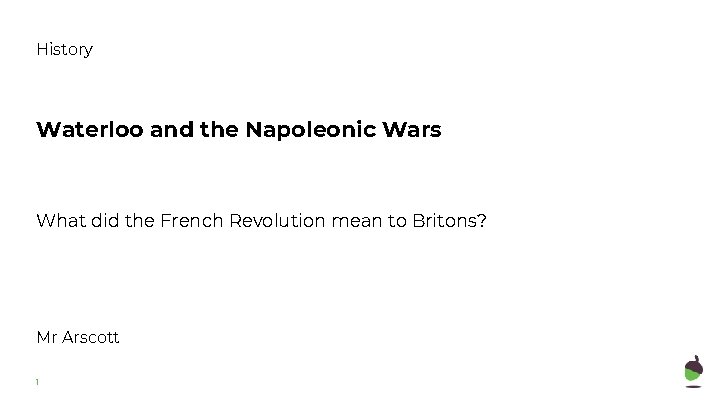 History Waterloo and the Napoleonic Wars What did