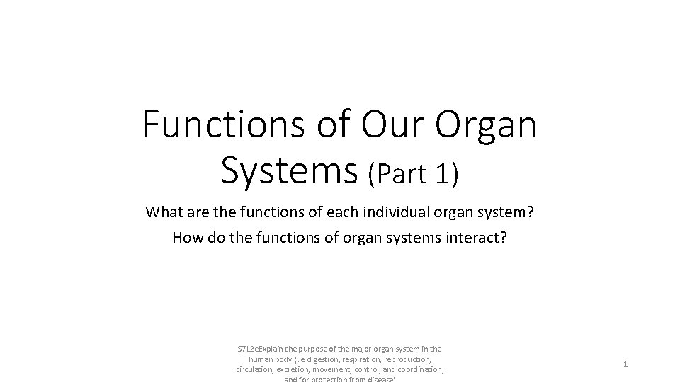 Functions of Our Organ Systems Part 1 What