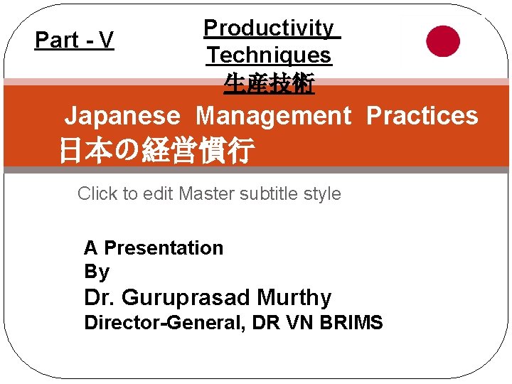 Part V Productivity Techniques Japanese Management Practices Click
