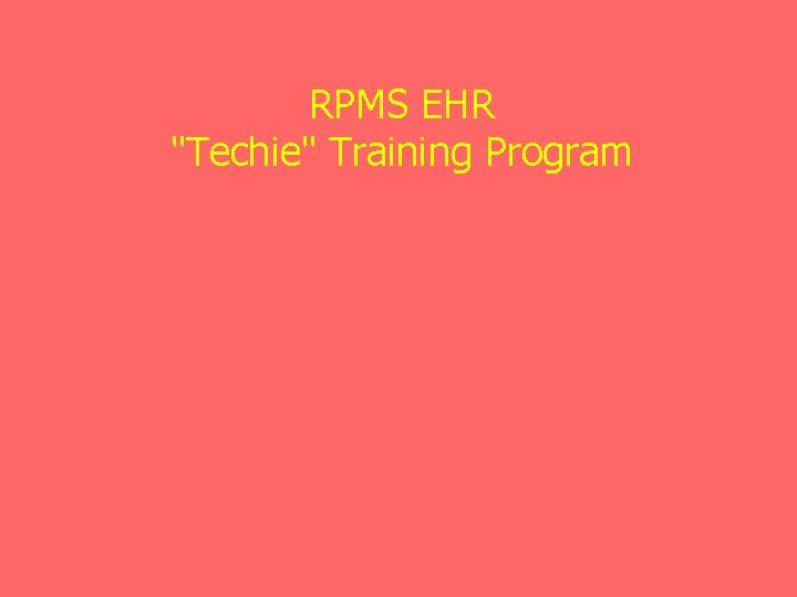 RPMS EHR Techie Training Program Component Configuration BGO