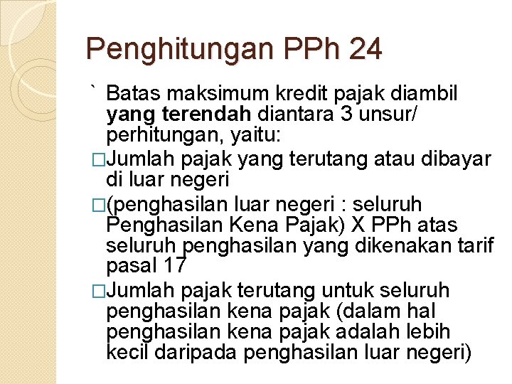 PPh PASAL 24 Pengertian Pajak yang terutang dibayarkan