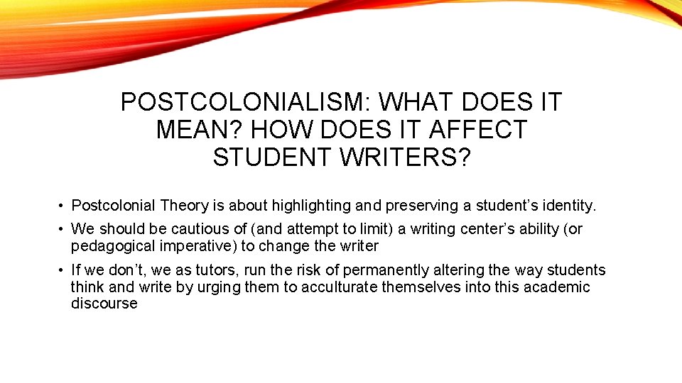 POSTCOLONIALISM ACCULTURATION AND THE WRITING CENTER BY JEFF