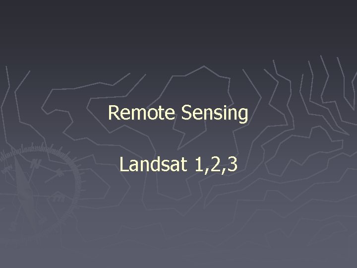 Remote Sensing Landsat 1 2 3 Major Remote