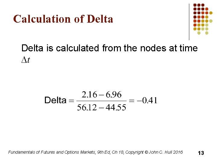 Binomial Trees in Practice Chapter 18 Fundamentals of
